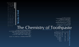 The Chemistry of Toothpaste by Joy Levine on Prezi