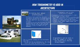 How trigonometry is Used in Architecture by Keira Ramsay on Prezi
