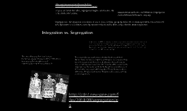 Integration vs. Segregation by He Llo on Prezi