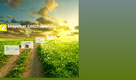 Snapchat SWOT Analysis by Josh Smith on Prezi