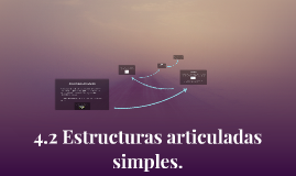 4.2 Estructuras articuladas simples by Jonathan Talamantes on Prezi
