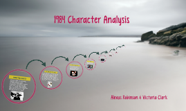 1984 Character Analysis by Alexus Robinson on Prezi
