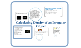 Calculating Density of an Irregular Shaped Object by Carmella Wallace ...