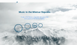 Music in the Weimar Republic by Prezis for school on Prezi