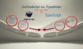 CoffeeScript vs. TypeScript by Paul Oliver on Prezi