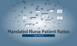 Nurse Patient Ratios by Katelyn Tilley on Prezi