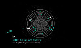 CDHO :Use of Orders by Rachel Brough on Prezi