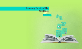 Literary Devices:The Necklace by Victoria Gechi on Prezi