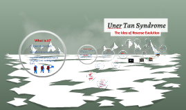 Uner Tan Syndrome by Craig ONeal on Prezi