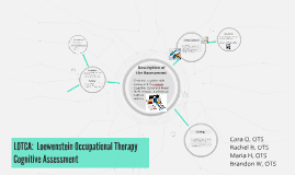LOTCA: Occupational Therapy Cognitive Assessment by Cara O'Grady on Prezi