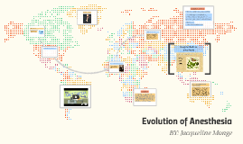 Evolution of Anesthesia by jessica monge on Prezi