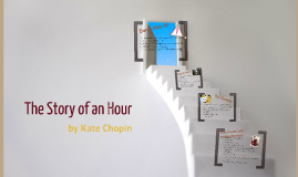 The Story of an Hour by Gellért Szonda on Prezi