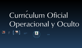 Curriculum oficial-operacional-oculto by Steven Brenes González on Prezi