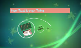 Paper Towel Strength Testing by Yashika Issrani on Prezi
