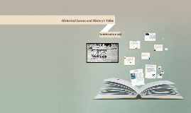 Historical Lenses and History’s Value by on Prezi
