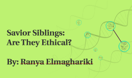 Savior Siblings: by on Prezi