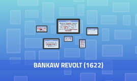 BANKAW REVOLT (1622) by Patricia Anne De Jesus on Prezi