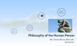 Philosophy of Human Person by MaryAnn Oh on Prezi