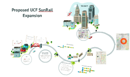 Proposed UCF Sunrail Expansion by on Prezi