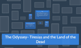The Odyssey-Tiresias and the Land of the Dead by Ariyana Lacour on Prezi