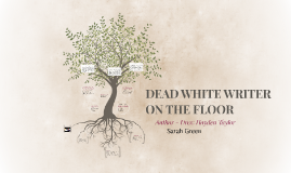 DEAD WHITE WRITER by Sarah Green on Prezi