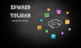 edward tolman by Pau Cizmic on Prezi