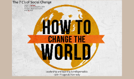 The 7 C's of Social Change by Jessica Clervoi on Prezi