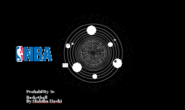 Probability Of Basketball Free Throws by Habiba Hashi on Prezi