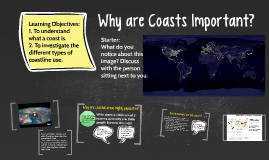 Why are Coasts Important? by Bethany Goodwin on Prezi
