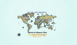 Spheres of Influence: China by Selena Tan on Prezi