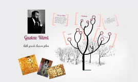 Gustav Klimt Lesson Plan by Brittney Potthast on Prezi