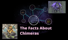 The Facts About Chimeras by Jennifer McKinney on Prezi