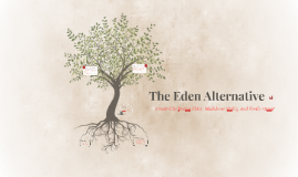The Eden Alternative by Madeleine Staley on Prezi