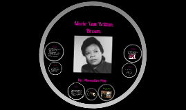 Marie Van Brittan Brown by Star Blake on Prezi