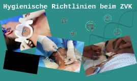 Hygienische Richtlinien beim ZVK by Stefanie Riedel on Prezi