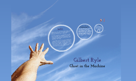 Gilbert Ryle- Ghost in the Machine by David Cynamon on Prezi