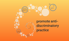 promote anti-discriminatory practice by Emily Smith on Prezi