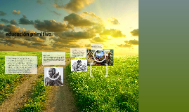educación primitiva. by on Prezi
