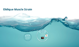 Oblique Muscle Strain by Cameron Cook on Prezi