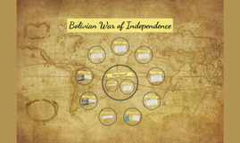 Bolivian War of Independence by Jill Shoen on Prezi