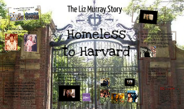 Homeless to Harvard : Liz Murray Story by Arwa Afreen on Prezi