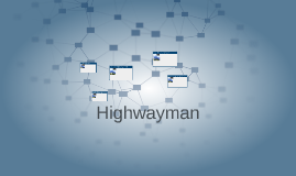 The Highwayman Characters by Loui Tavan on Prezi