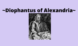 Diophantus of Alexandria by McKenzi Ormsbee on Prezi