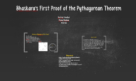 Bhaskara's First Proof of the Pythagorean Theorem by Alyvia Nadeau on Prezi