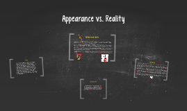 Appearance vs. Reality by patrick glynn on Prezi