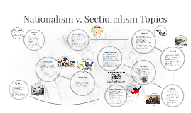 Nationalism v. Sectionalism by Rachael Mastrangelo on Prezi