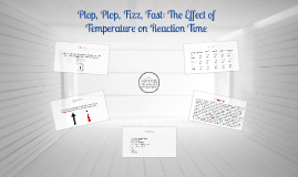Plop, Plop, Fizz, Fast: The Effect of Temperature on Reactio by Rebecca ...
