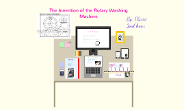 The Invention of the Rotary Washing Machine by Claire Smith on Prezi