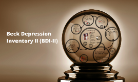 Beck Depression Inventory II- BDI-II by Alison Ciesa on Prezi