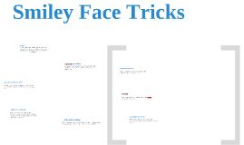 Smiley Face Tricks by Joanna Anderson on Prezi